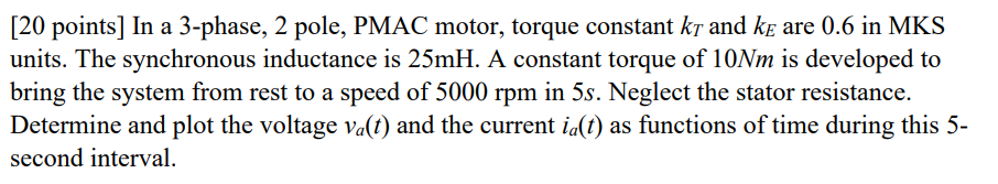 Solved [20 points] In a 3-phase, 2 pole, PMAC motor, torque | Chegg.com