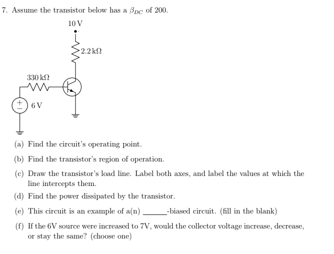 Solved 7. Assume the transistor below has a βDC of 200 . (a) | Chegg.com