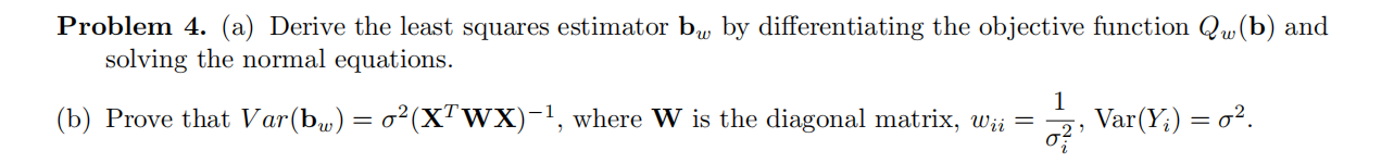 Problem 4. (a) Derive the least squares estimator bw | Chegg.com