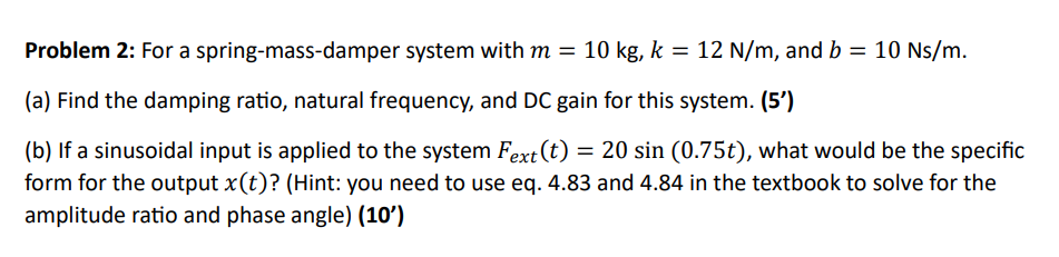 Solved Problem 2: For a spring-mass-damper system with m=10 | Chegg.com