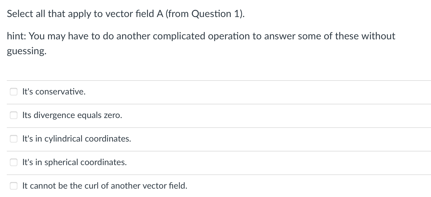Solved True or False: This vector field is solenoidal. A = | Chegg.com