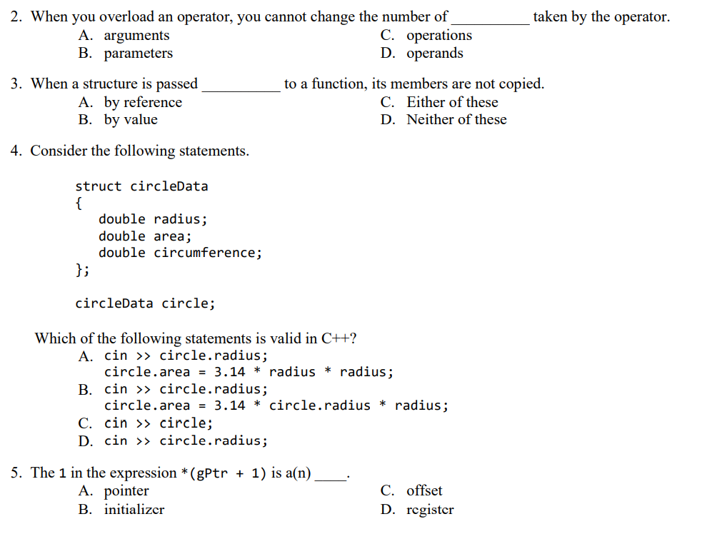 Solved 2. When you overload an operator, you cannot change | Chegg.com