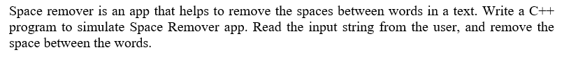 Solved Space remover is an app that helps to remove the | Chegg.com