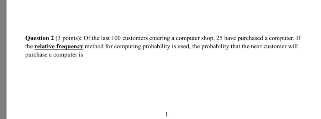 Solved Question 2 (3 points): Of the last 100 customers | Chegg.com Solved Question 2 (3 points): Of the last 100 customers | Chegg.com