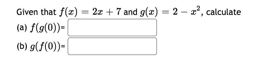 Solved Given that f(x) = 2x + 7 and g(x) = 2 – ?, calculate | Chegg.com