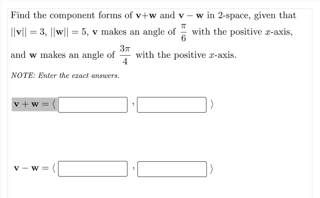 Solved Find the component forms of v+w and v−w in 2-space, | Chegg.com