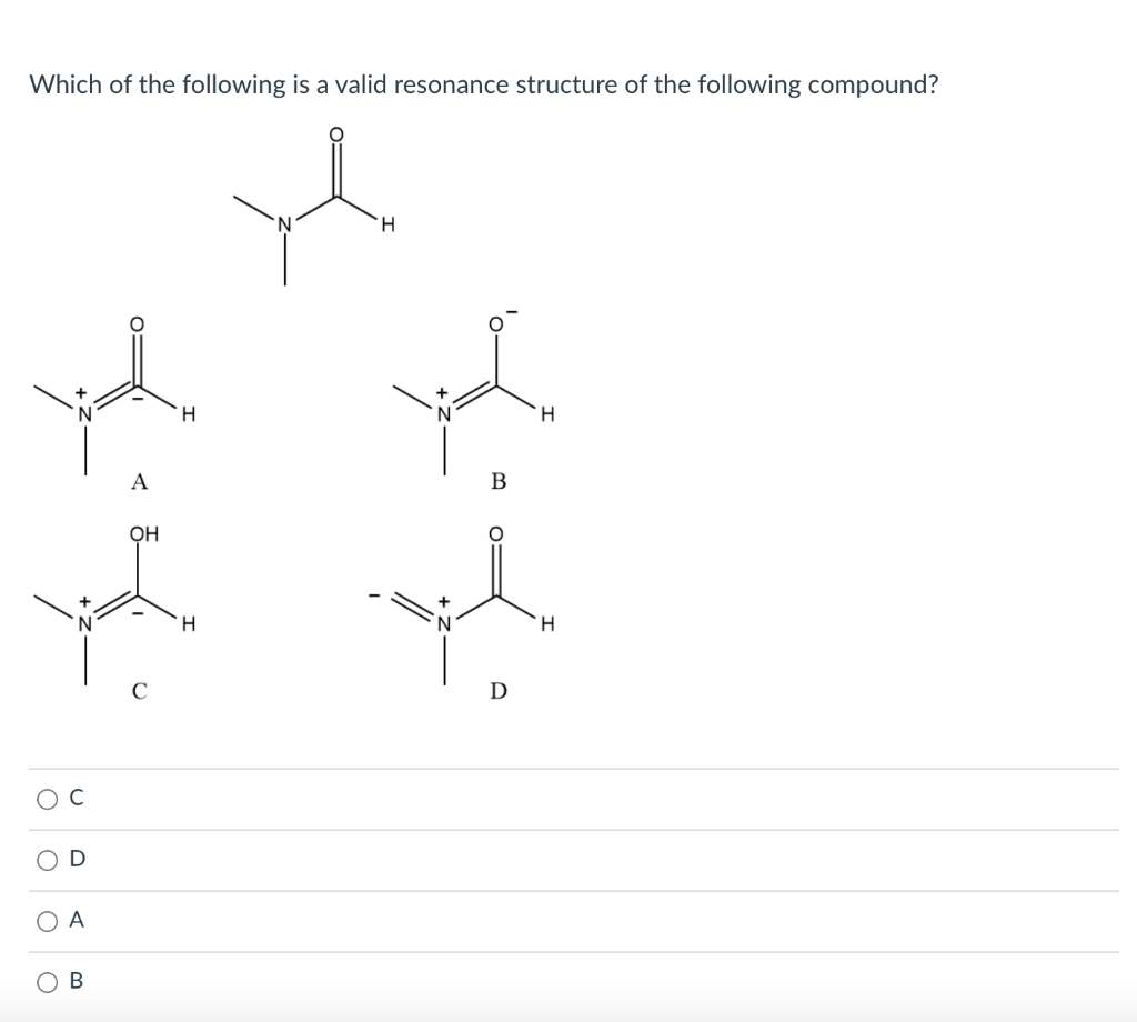 Solved Which of the following is a valid resonance structure | Chegg.com