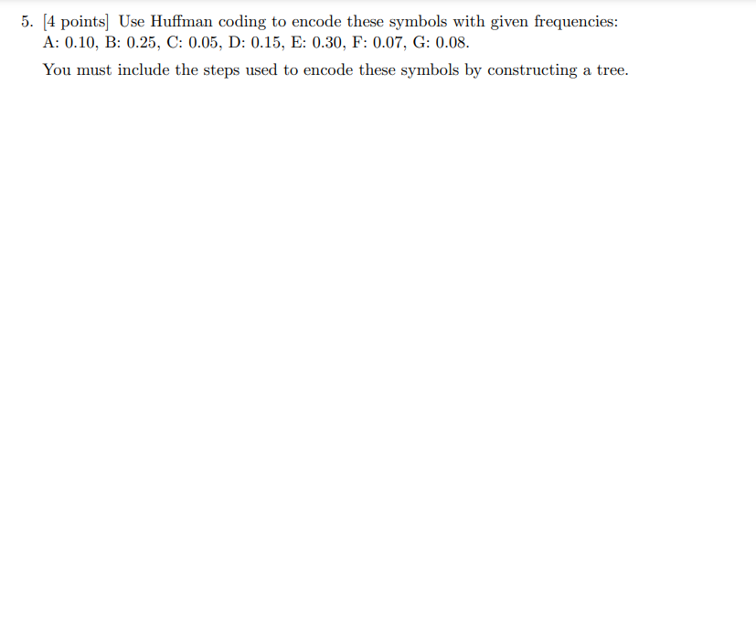 Solved 4 points use Huffman Coding To Encode These