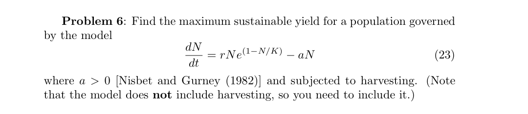 Solved Problem 6: Find the maximum sustainable yield for a | Chegg.com