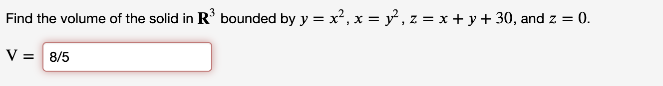 Solved Find the volume of the solid in R3 bounded by | Chegg.com