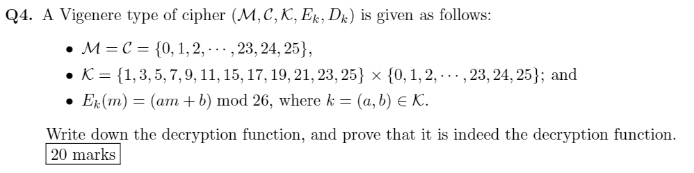 Solved Q4. A Vigenere type of cipher (M,C,K, Ek, Dk) is | Chegg.com