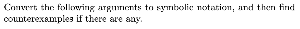 Solved Convert The Following Arguments To Symbolic Notation 
