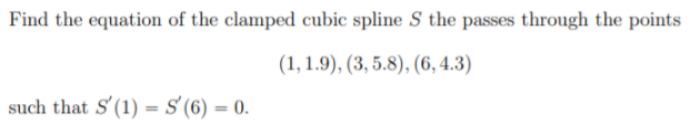 Solved Find the equation of the clamped cubic spline S the | Chegg.com