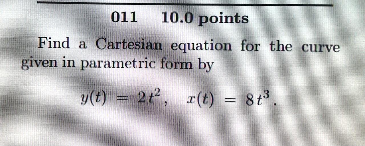 Solved Find a Cartesian equation for the curve given in | Chegg.com