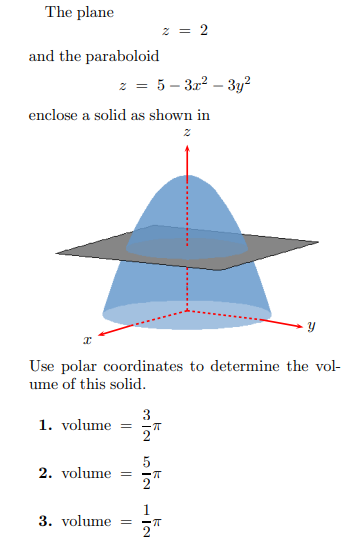 Solved The plane z=2 and the paraboloid z=5−3x2−3y2 enclose | Chegg.com