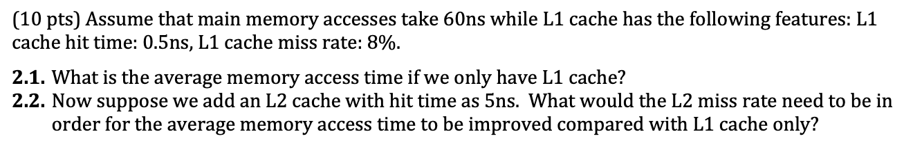 Solved (10 pts) Assume that main memory accesses take 60 ns | Chegg.com