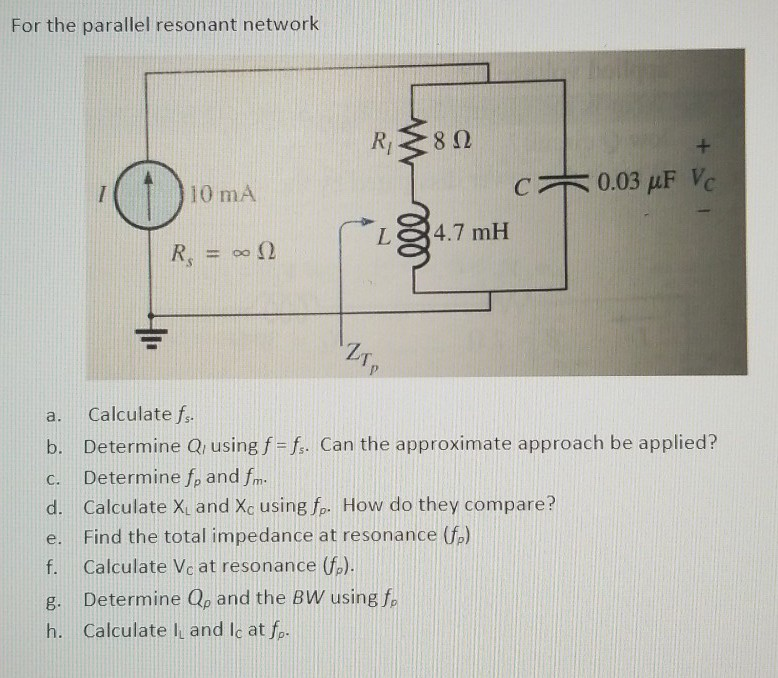 Solved For the parallel resonant network 5802 10 mA 0.03 uF | Chegg.com