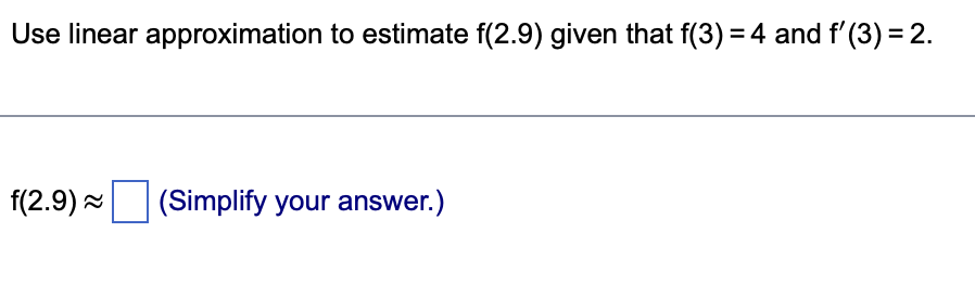 Solved Use linear approximation to estimate f(2.9) given | Chegg.com