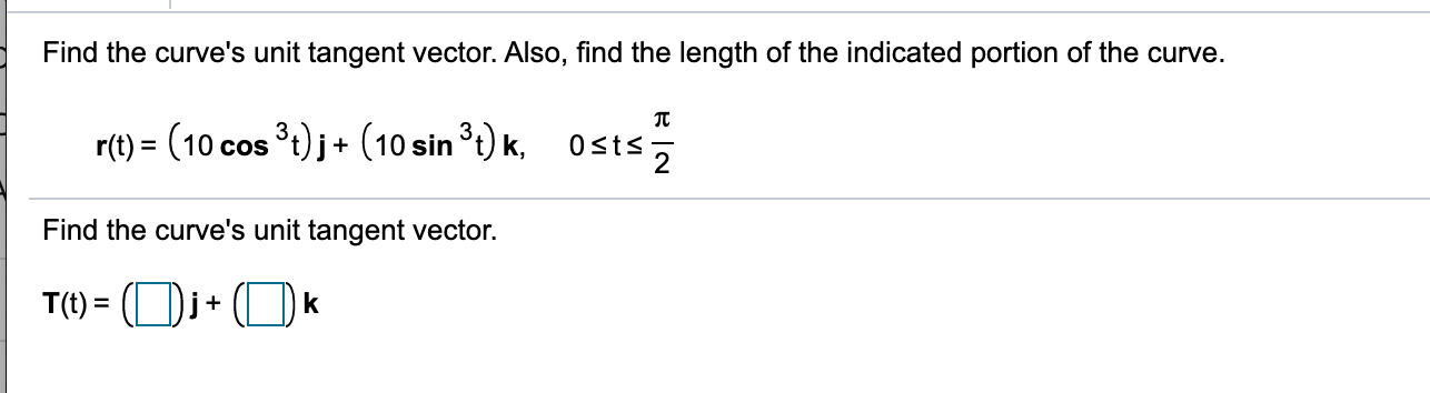 Solved Find the curve's unit tangent vector. Also, find the | Chegg.com