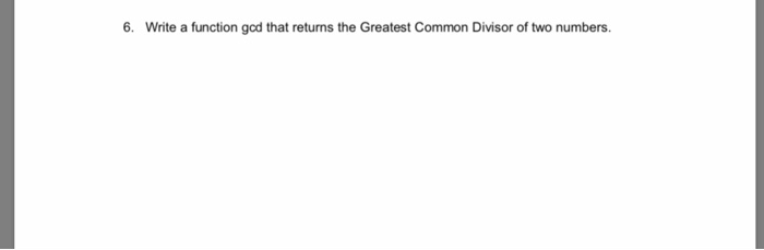 Solved 6. Write a function gcd that returns the Greatest | Chegg.com