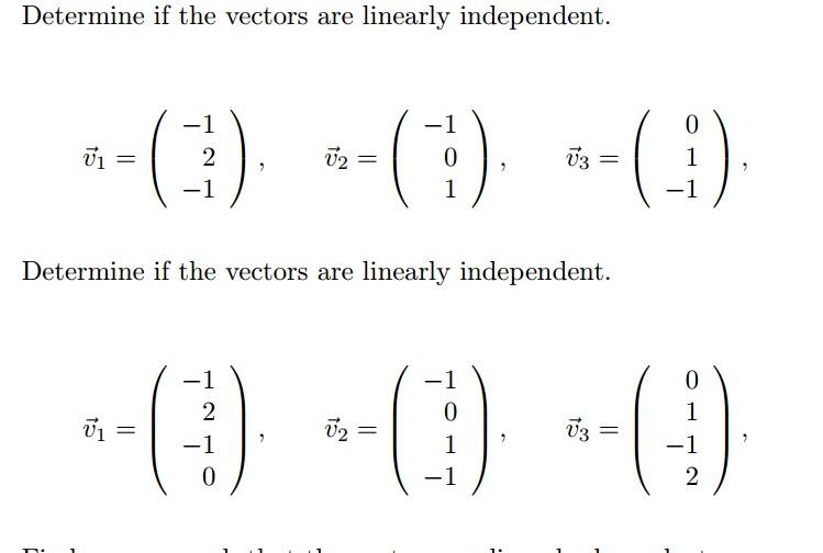 Solved Determine if the vectors are linearly independent. | Chegg.com