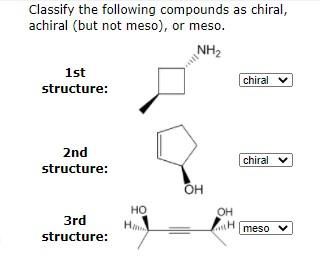 Solved Classify the following compounds as chiral, achiral | Chegg.com