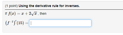 Solved (1 point) Using the derivative rule for inverses. If | Chegg.com