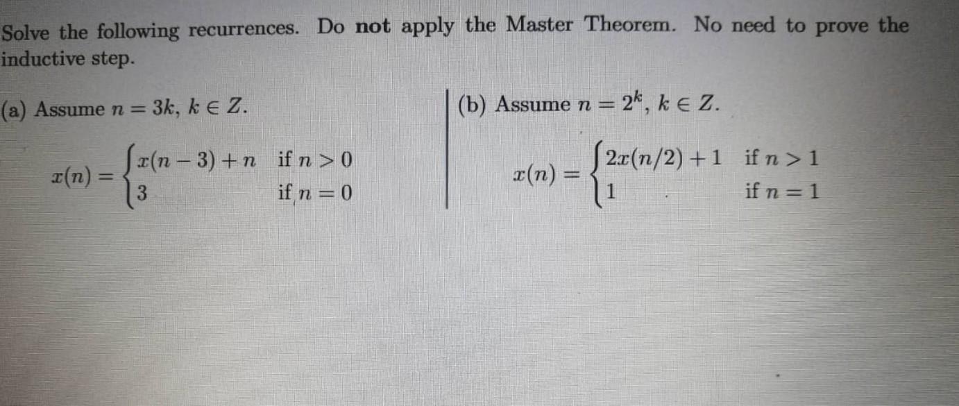Solved Solve the following recurrences. Do not apply the | Chegg.com