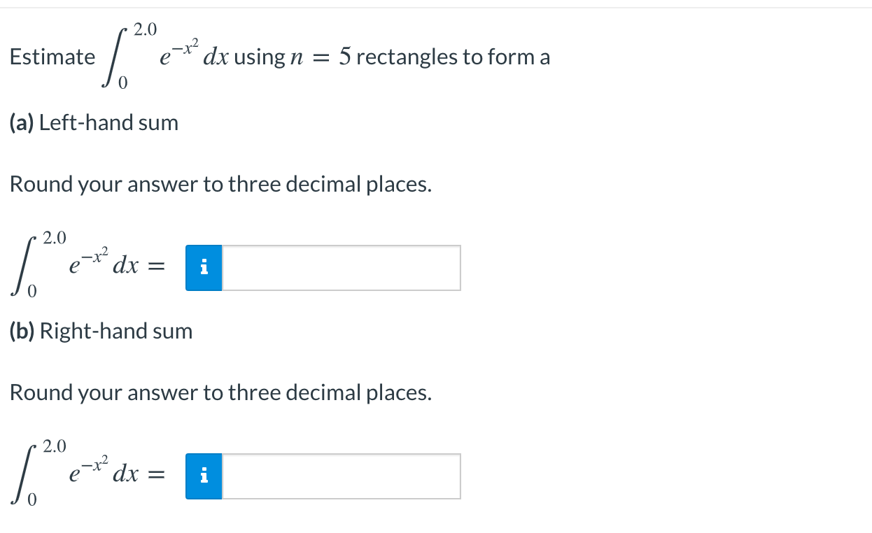 Solved 2.0 Estimate To ex dx using n = 5 rectangles to form | Chegg.com