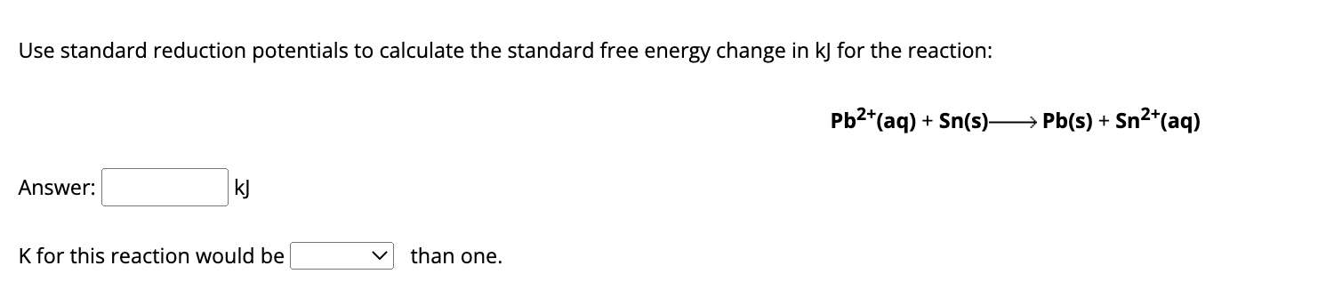 Solved Use standard reduction potentials to calculate the | Chegg.com