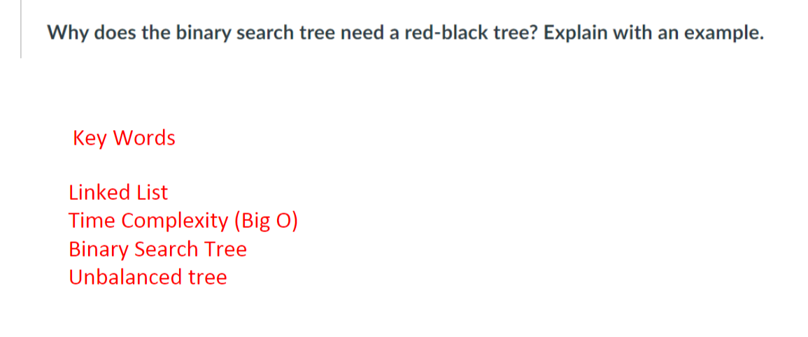 Solved Why does the binary search tree need a red-black | Chegg.com