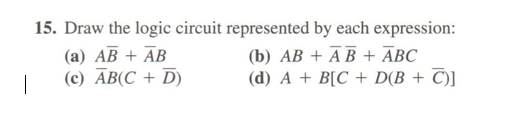 Solved 15 Draw The Logic Circuit Represented By Each 