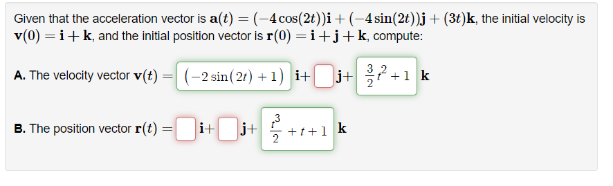 Solved Given that the acceleration vector is | Chegg.com