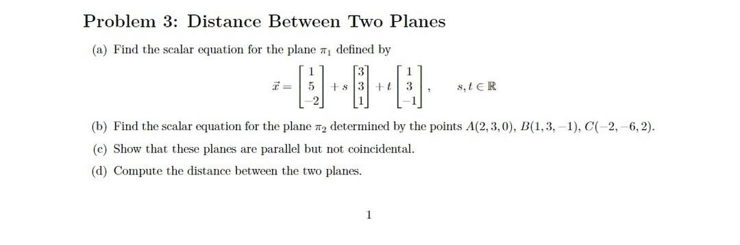 Solved Problem 3: Distance Between Two Planes (a) Find the | Chegg.com