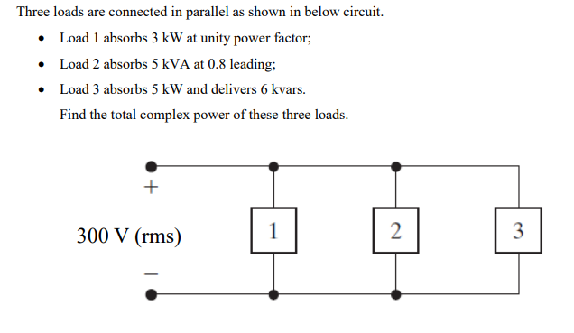 Solved Three loads are connected in parallel as shown in | Chegg.com