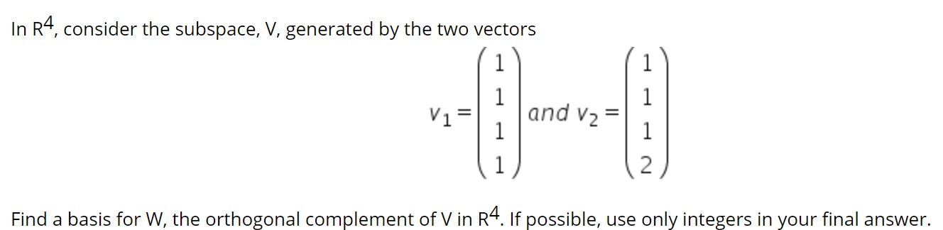 Solved In R4, consider the subspace, V, generated by the two | Chegg.com