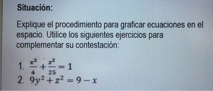 Situación: Explique el procedimiento para graficar | Chegg.com Situación: Explique el procedimiento para graficar | Chegg.com