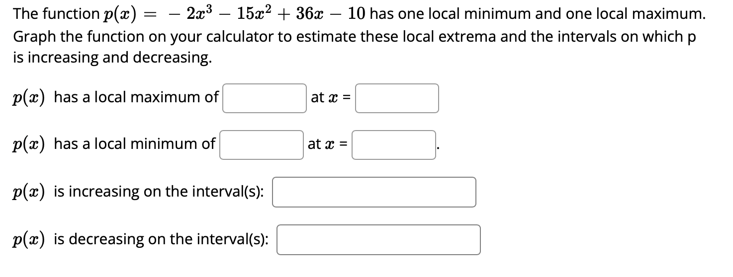 The function p(x)=−2x3−15x2+36x−10 has one local | Chegg.com