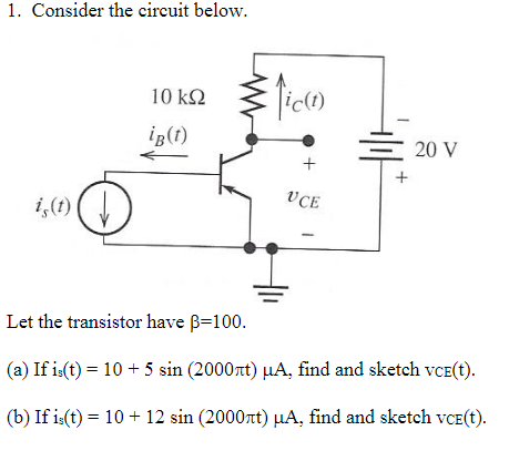 Solved 1. Consider the circuit below. Let the transistor | Chegg.com