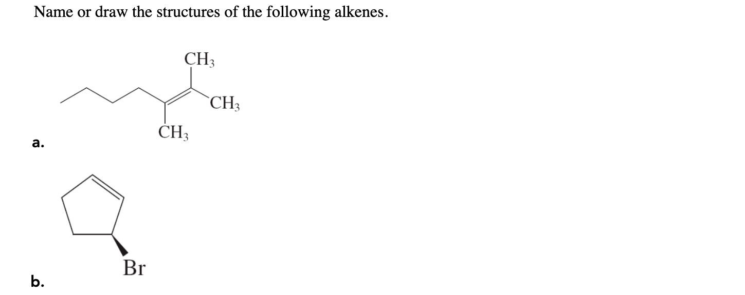 Solved Name or draw the structures of the following alkenes. | Chegg.com