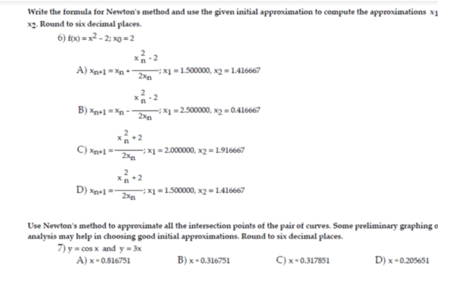 Solved Write the formula for Newton's method and use the | Chegg.com