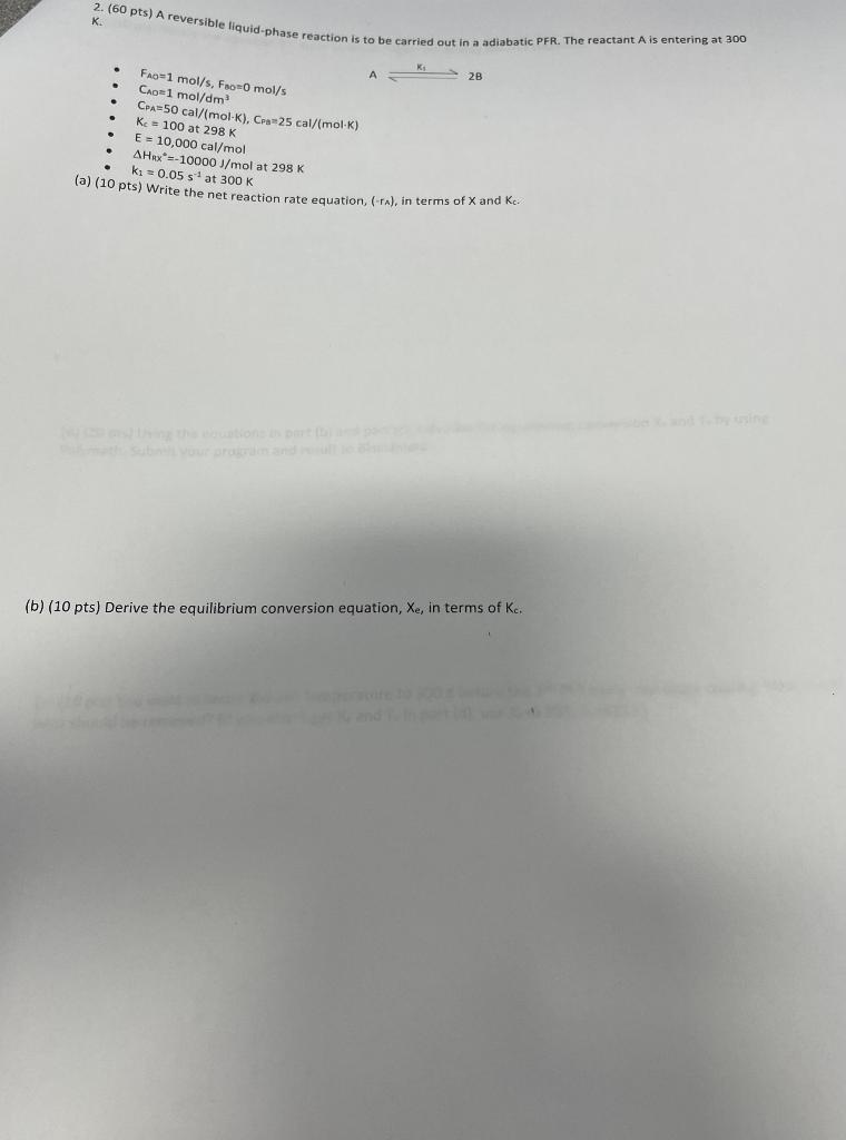 Solved 2. (60pts) A reversible liquid-phase reaction is to | Chegg.com