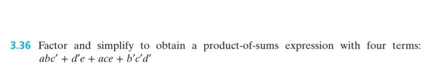Solved 3.36 Factor and simplify to obtain a product-of-sums | Chegg.com