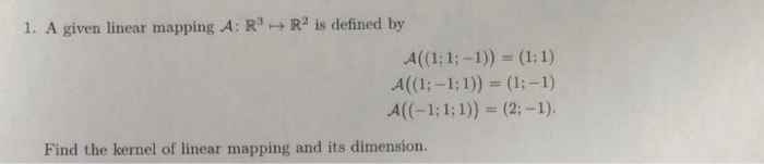 Solved R2 is defined by 1. A given linear mapping A: R3 Find | Chegg.com