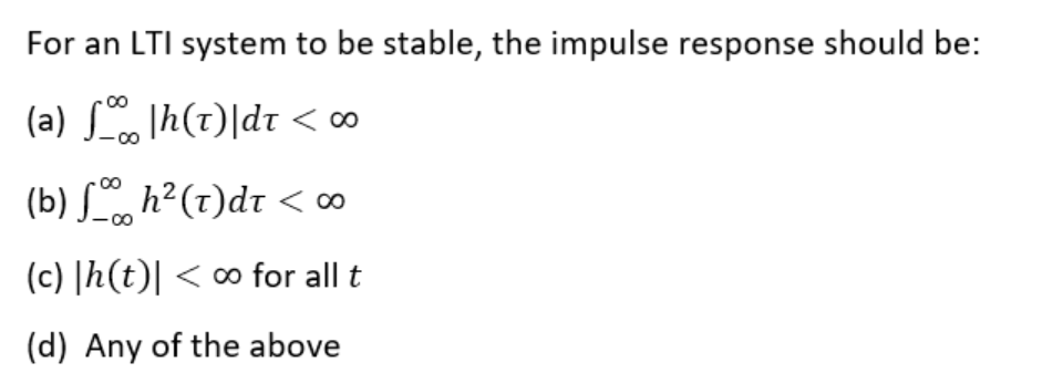 Solved For an LTI system to be stable, the impulse response | Chegg.com
