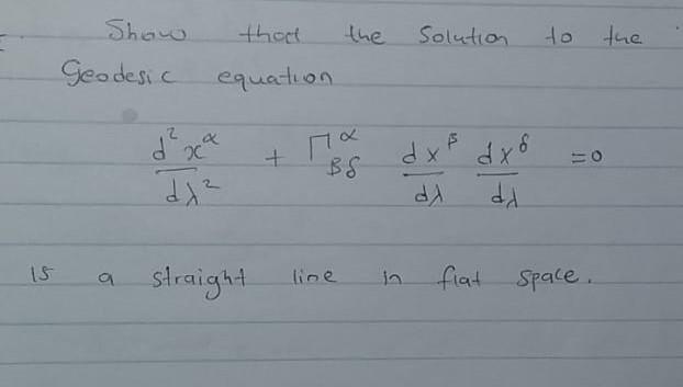 Solved thoot the Solution to the Show Geodesic equation 12 d | Chegg.com