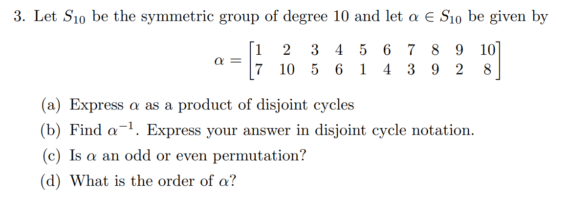 Solved Let S10 be the symmetric group of degree 10 and let | Chegg.com