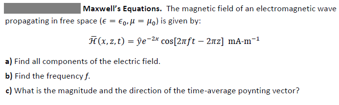 Solved Maxwell's Equations. The magnetic field of an | Chegg.com