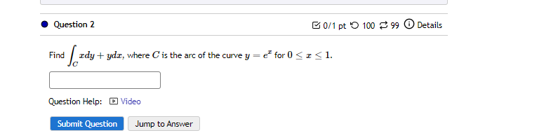 Solved Find ∫Cxdy+ydx, where C is the arc of the curve y=ex | Chegg.com