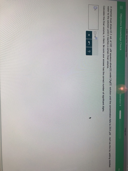 Solved Objective Knowledge Check A chemist must dilute 63.3 | Chegg.com
